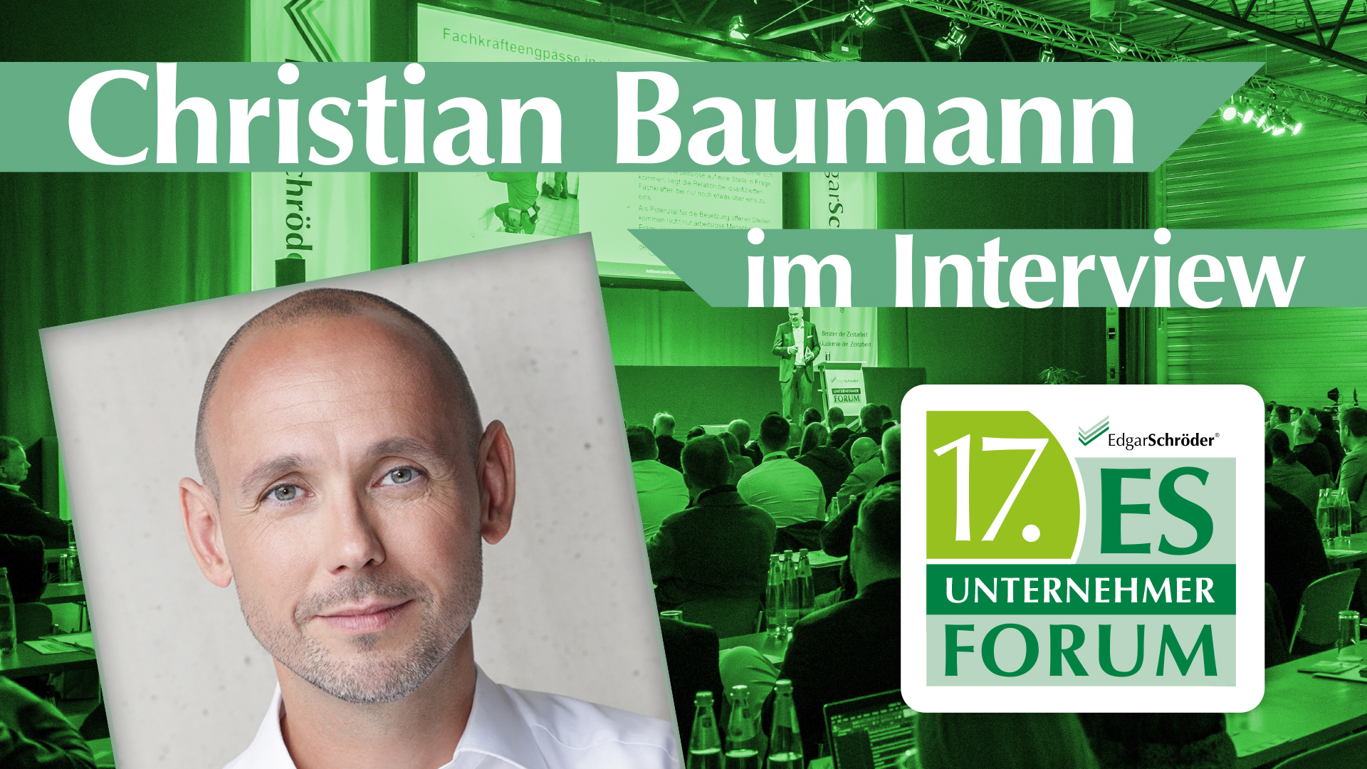 17. ES-Unternehmerforum – Line-up 2024: Christian Baumann (GVP) im ...