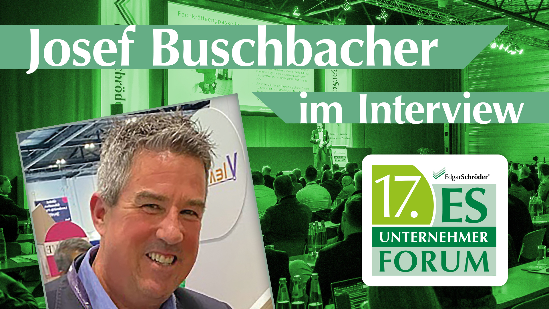17. ES-Unternehmerforum – Line-up 2024: Josef Buschbacher im Interview ...